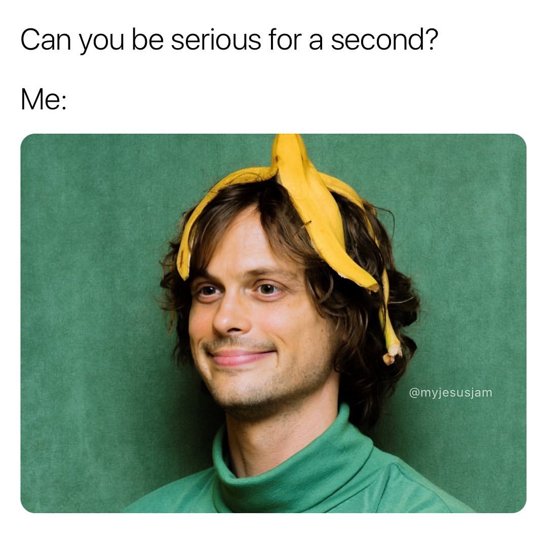 Can You Be Serious For A Second Me Funny Can You Be Serious For A Second Me Funny