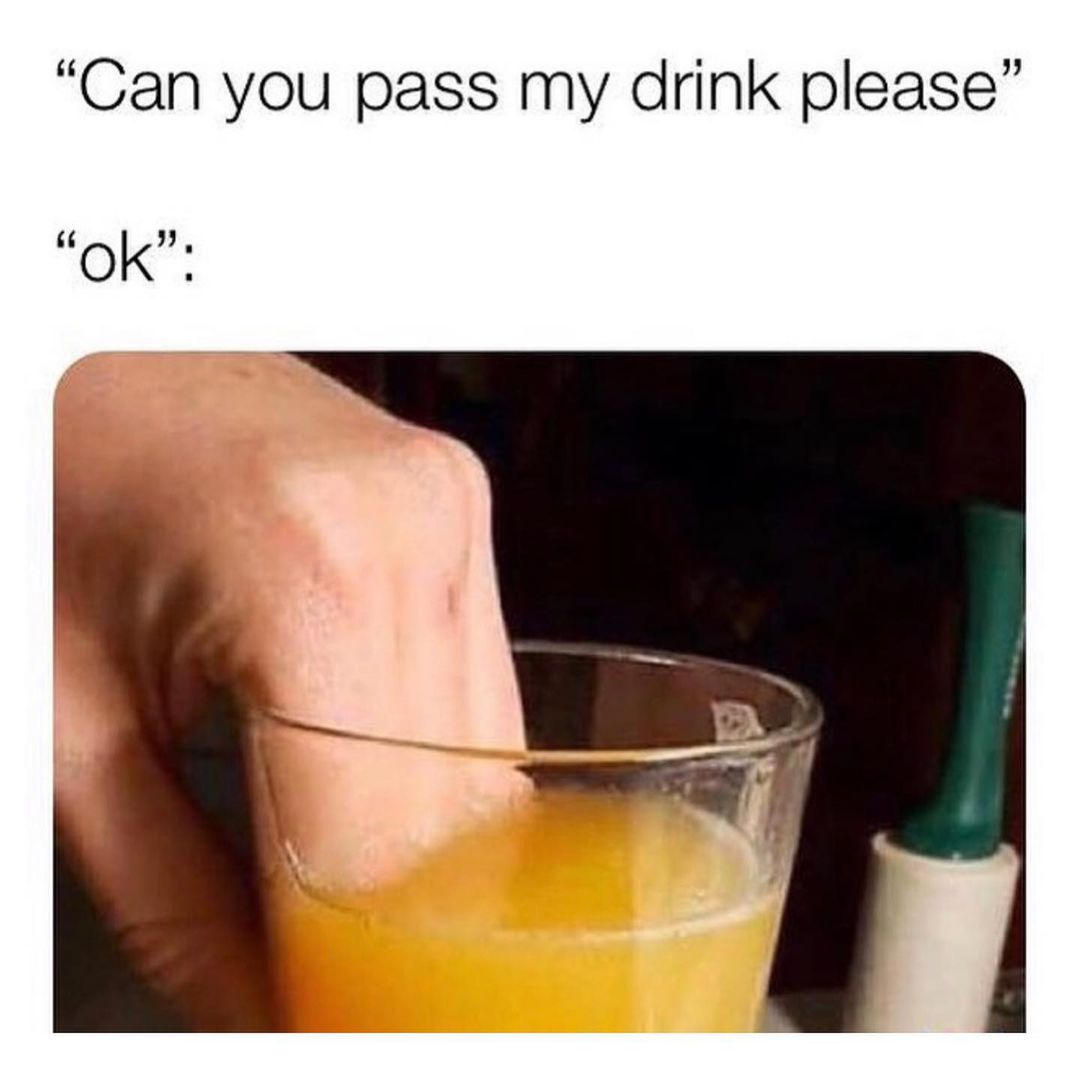  Can You Pass My Drink Please Ok Funny