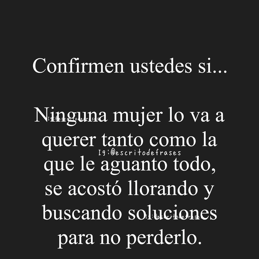 Confirmen Ustedes Si Ninguna Mujer Lo Va A Querer Tanto Como La Que Confirmen Ustedes Si Ninguna Mujer Lo Va A Querer Tanto Como La Que