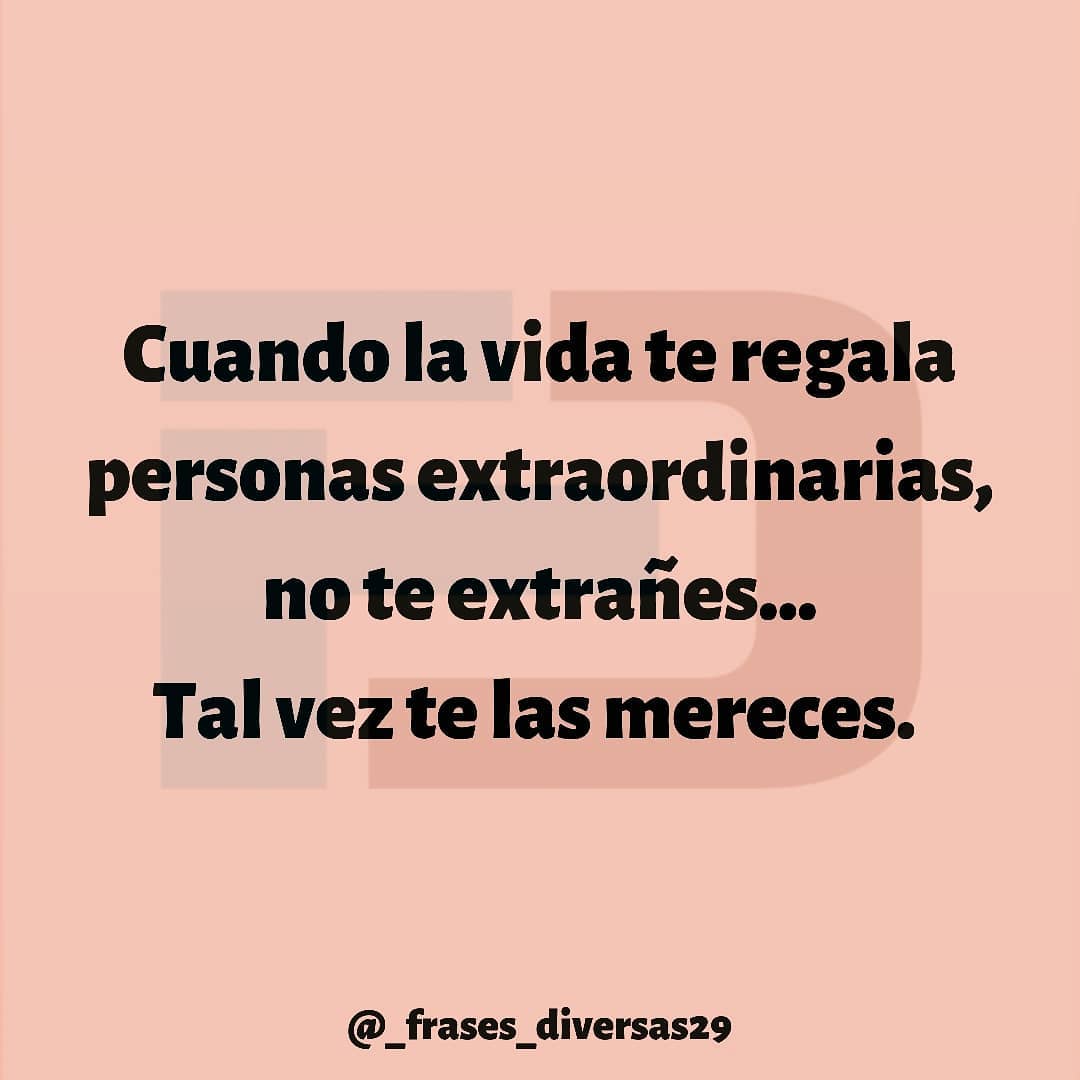 Cuando La Vida Te Regala Personas Extraordinarias No Te Extra es