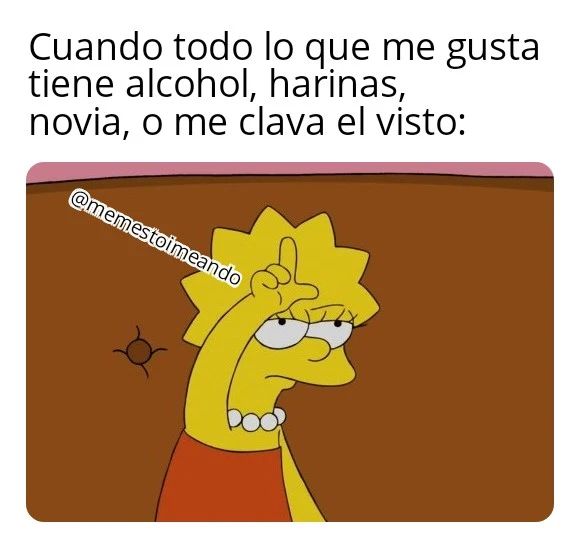 Cuando Todo Lo Que Me Gusta Tiene Alcohol Harinas Novia O Me Clava