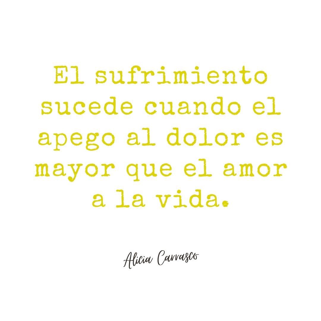 El Sufrimiento Sucede Cuando El Apego Al Dolor Es Mayor Que El Amor A