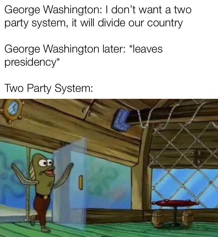 George Washington I Don t Want A Two Party System It Will Divide Our 