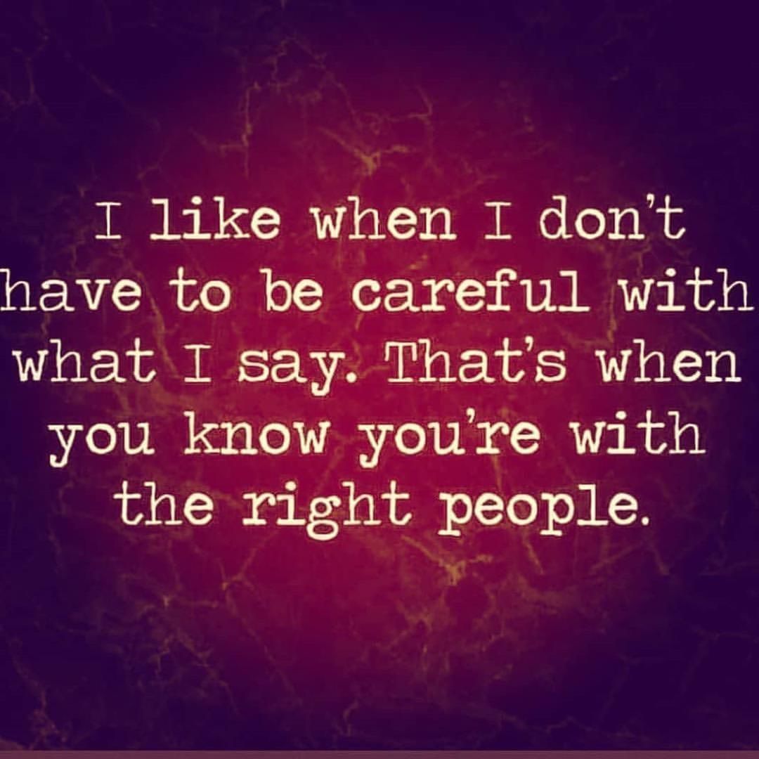 I Like When I Don t Have To Be Careful With What I Say That s When You I Like When I Don t Have To Be Careful With What I Say That s When You