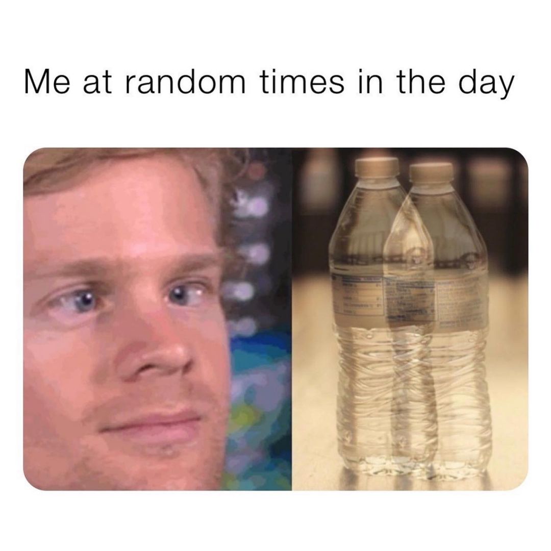 Me At Random Times In The Day Funny Me At Random Times In The Day Funny