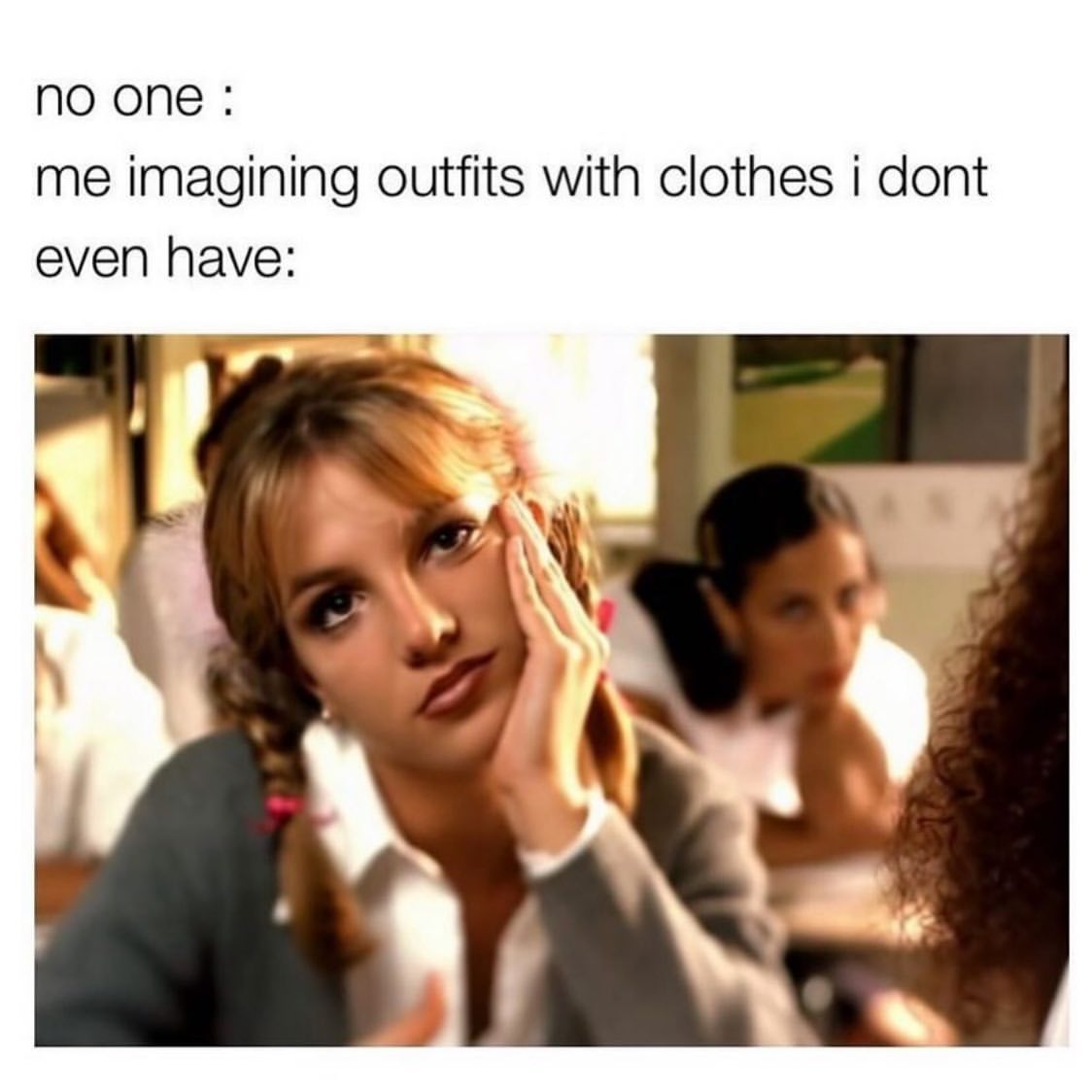 No One Me Imagining Outfits With Clothes I Don t Even Have Funny