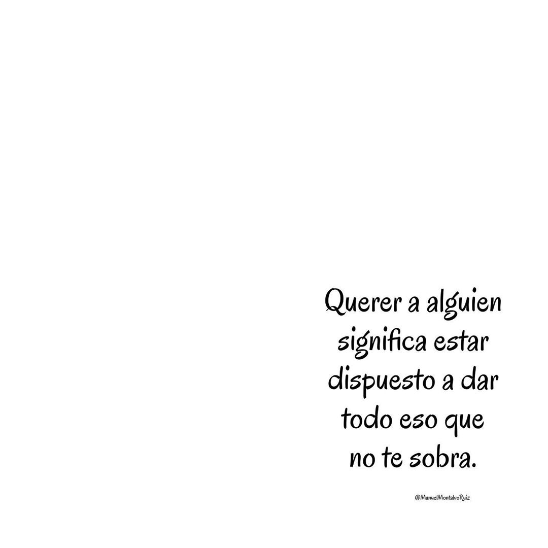Querer A Alguien Significa Estar Dispuesto A Dar Todo Eso Que No Te