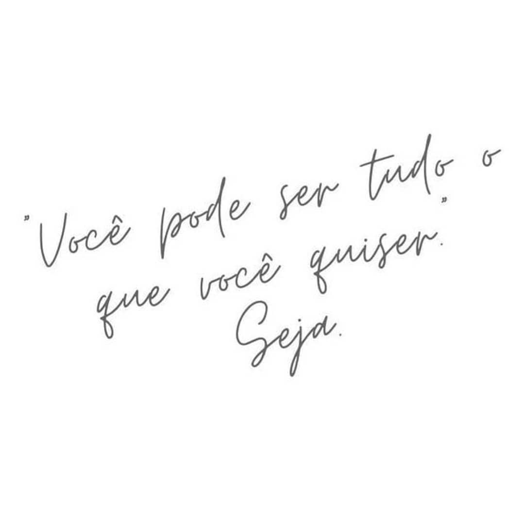 Voc Pode Ser Tudo O Que Voc Quiser Seja Frases Voc Pode Ser Tudo O Que Voc Quiser Seja Frases