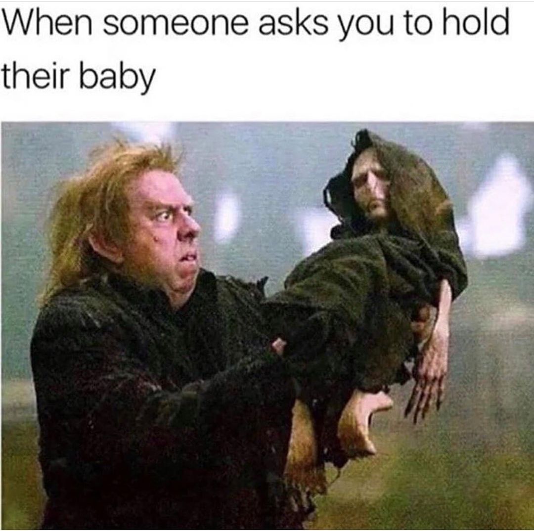 When Someone Asks You To Hold Their Baby Funny