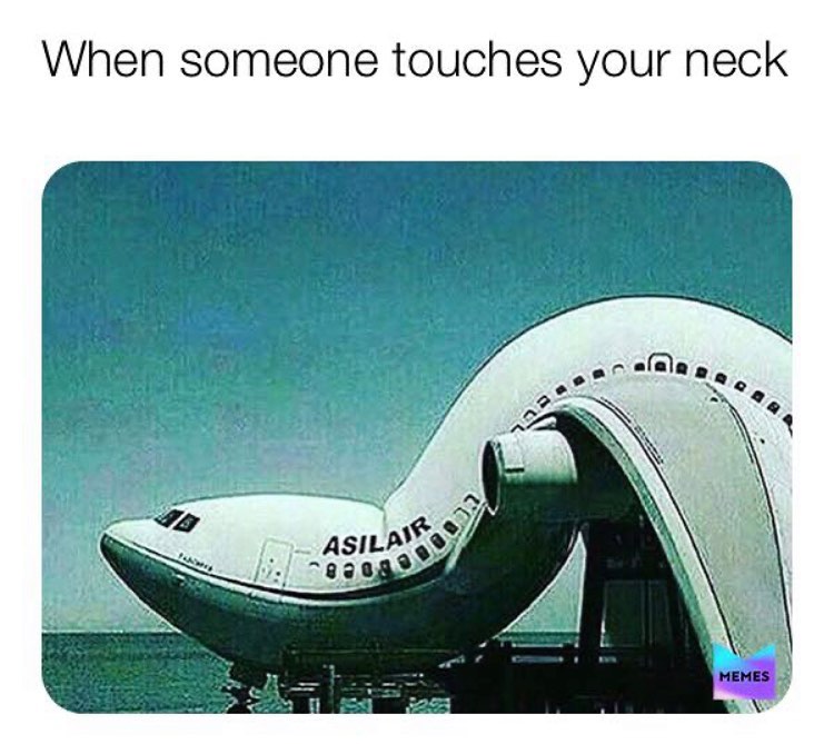 When Someone Touches Your Neck Funny