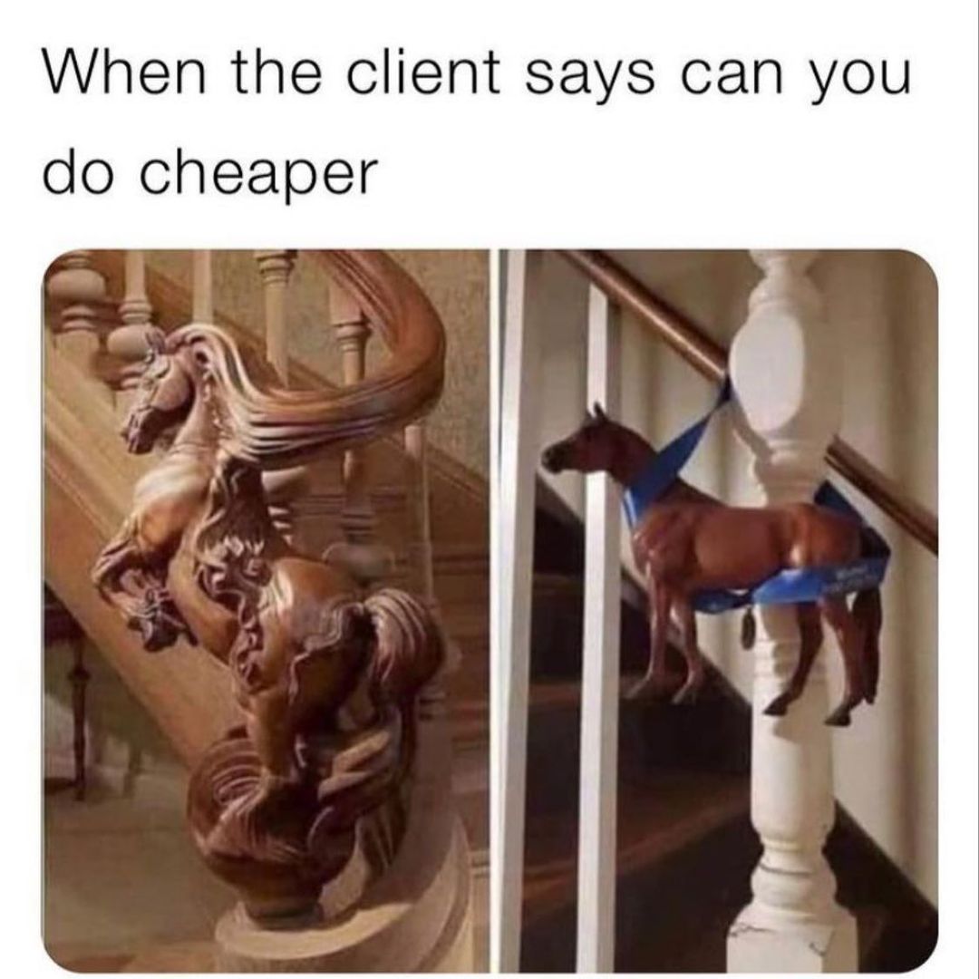 When The Client Says Can You Do Cheaper Funny